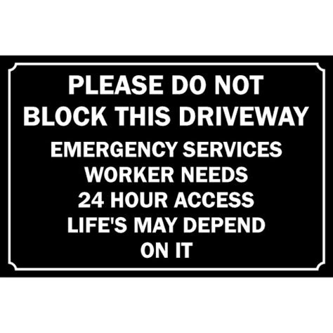 Please Do Not Block This Driveway 24hour Access For Emergency Workers