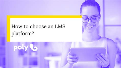 How To Choose An Lms Platform One Of The First Questions For Those