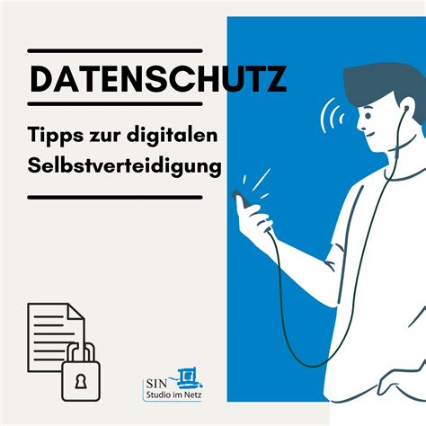 Datenschutz Und Tipps Zur Digitalen Selbstverteidigung SIN Studio
