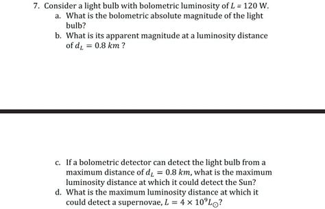 Solved Consider A Light Bulb With Bolometric Luminosity Of L W