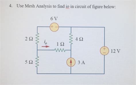 Solved Use Mesh Analysis To Find I O In Circuit Of Figure Chegg Com