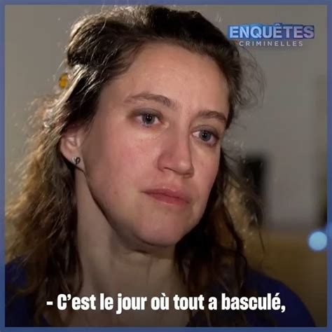 Le Jour Où Tout A Basculé Enquêtes Criminelles Valérie Bacot