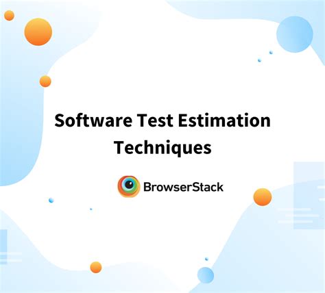 7 Software Test Estimation Techniques Browserstack