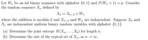 Let Wn Be An Iid Binary Sequence With Alphabet