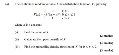 Solved A The Continuous Random Variable X Has Distribution