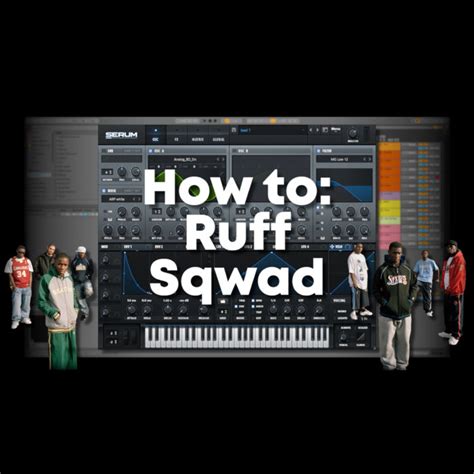 How To Ruff Sqwad Project Samples And Presets Uk Bass Tutorials