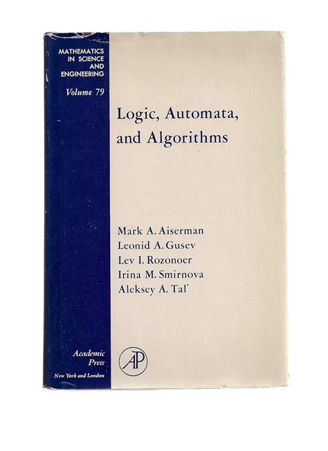 Logic Automata And Algorithms Mark A Aiserman Books