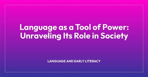 Language As A Tool Of Power Unraveling Its Role In Society Deled
