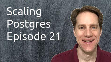 Scaling Postgres Episode 21 Using Json Procedures Concurrency