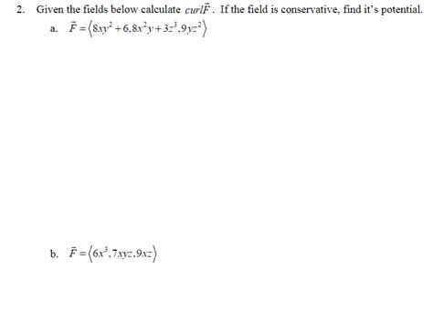Solved 2 Given The Fields Below Calculate CurlĒ If The