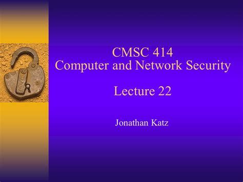 CMSC 414 Computer And Network Security Lecture 22 Jonathan Katz Ppt