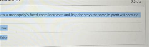 Solved En A Monopolys Fixed Costs Increases And Its Price