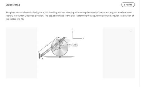 Solved Question Points At A Given Instant Shown In The Chegg