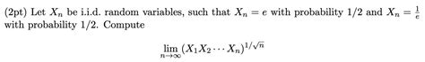 Solved 2pt Let Xn Be Iid Random Variables Such That