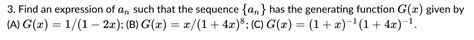 Solved 3 Find An Expression Of An Such That The Sequence Chegg Com
