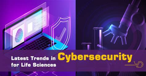 Latest Trends In Cybersecurity For Life Sciences