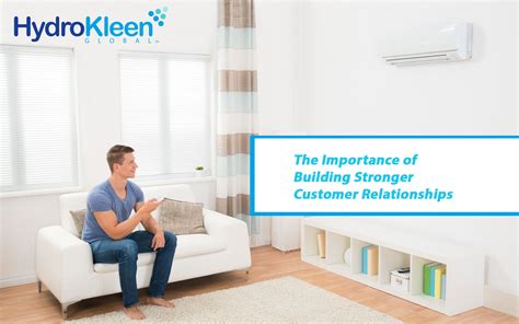 The Importance Of Building Stronger Customer Relationships HydroKleen