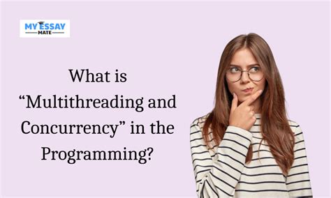 What Is Multithreading And Concurrency In The Programming