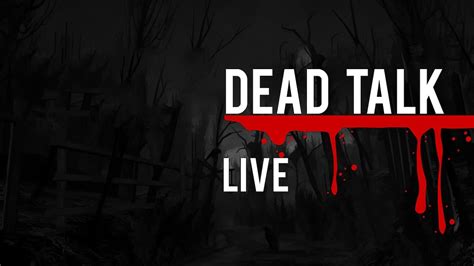 Watch Dead Talk Live Streaming Online Yidio