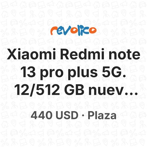 Xiaomi Redmi Note 13 Pro Plus 5g 12512 Gb Nuevo En Plaza La Habana