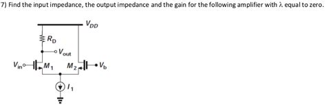 Solved Find The Input Impedance The Output Impedance And Chegg Com