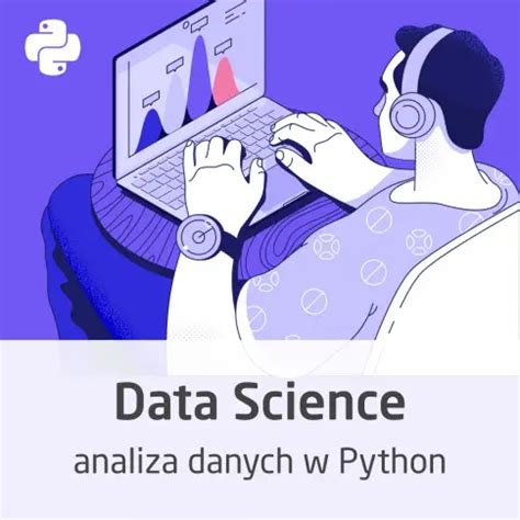 Kurs Data Science W Python Wprowadzenie Do Analizy Danych Cena I Opinie Sklep Vebo Pl