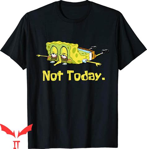 Spongebob Meme T Shirt Tired Spongebob Nope Not Today Lazy