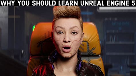 why you should learn unreal engine 5 youtube