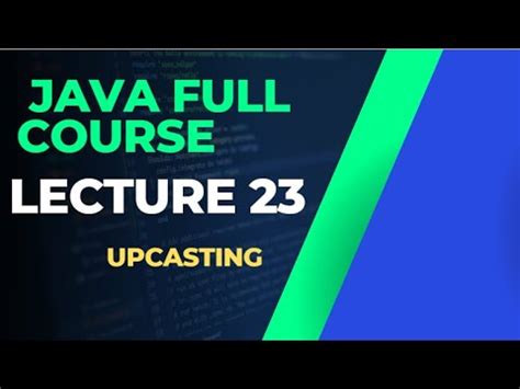 JAVA FULL COURSE LECTURE UPCASTING YouTube