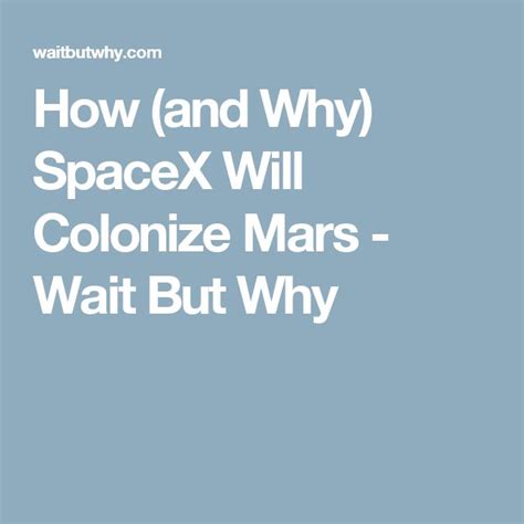 How And Why Spacex Will Colonize Mars — Wait But Why Spacex Colonising Mars Mars