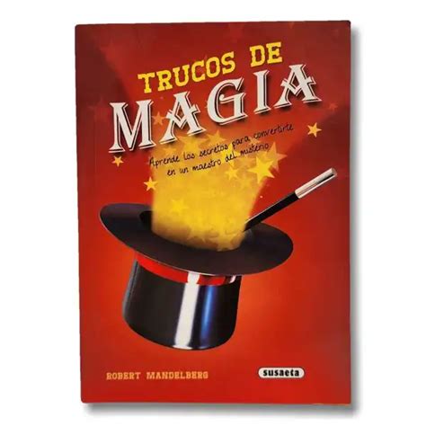 Trucos De Magia Los Secretos Del Ilusionismo Incunabula