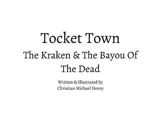 Tocket Town The Kraken And The Bayou Of The Dead By Christian Michael Henry Blurb Books