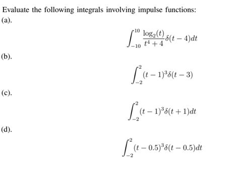 solved evaluate the following integrals involving impulse