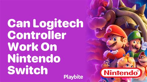 Can A Logitech Controller Work On Nintendo Switch Playbite