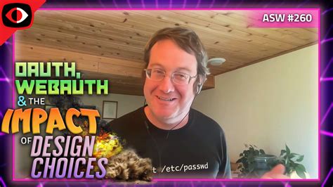 Oauth Webauthn And The Impact Of Design Choices Dan Moore Asw 260