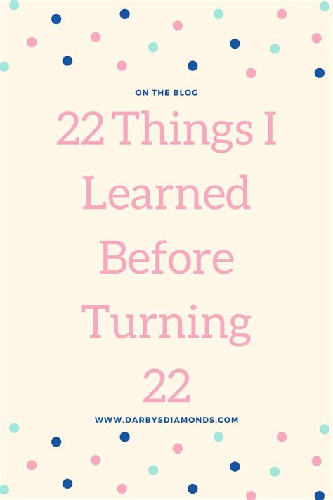 22 Things I Learned Before Turning 22 Turn Ons Birthday Humor Learning