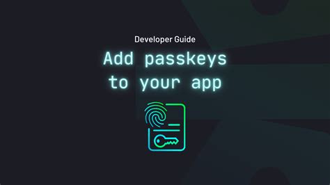 developer guide how to implement passkeys