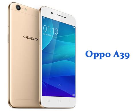 Harga Hp Oppo A39 Terbaru Dan Spesifikasinya 2017 Ponselaz