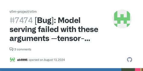Bug Model Serving Failed With These Arguments Tensor Parallel Size