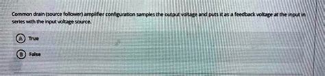 Solved Common Drain Source Follower Amplifier Configuration Samples The Out Series With The