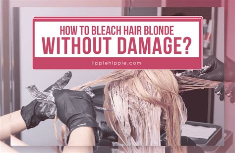 How To Bleach Hair Blonde Without Damage 4 Things To Do Now