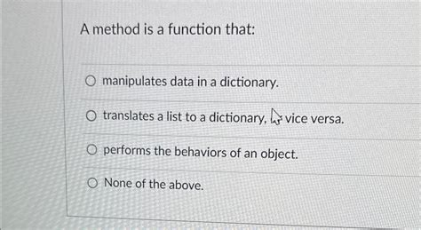 Solved A Method Is A Function Thatmanipulates Data In A
