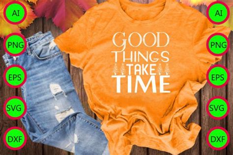Good Things Take Time Graphic By Bd Crafter · Creative Fabrica