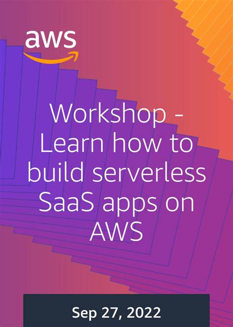 Workshop Learn How To Build Serverless Saas Apps On Aws Akshay Patel