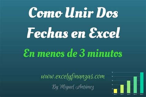 Como Unir Dos Fechas En Excel Excelyfinanzas