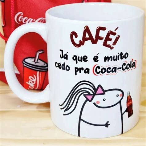 Caneca Flork Café Já Que É Muito Cedo Pra Coca Cola Lembrancinhas