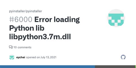 Error Loading Python Lib Libpython3 7m Dll Issue 6000 Pyinstaller