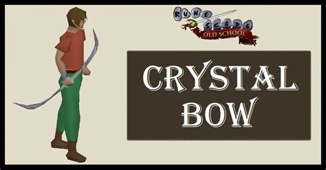 Osrs Crystal Bow Uses Is It Worth It