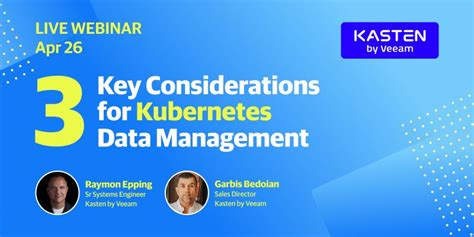 Veeam Kasten On Linkedin Live Webinar 3 Key Considerations For Kubernetes Data Management