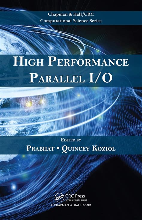 High Performance Parallel Io Chapman And Hallcrc
